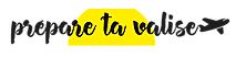 PREPARE TA VALISE